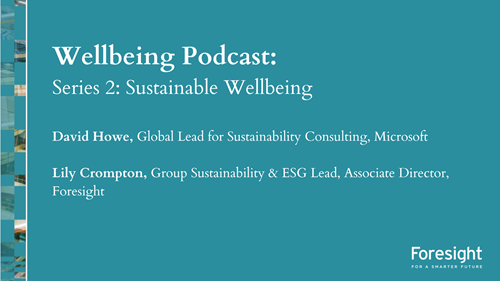 New Foresight Podcast: Sustainable Wellbeing New Foresight Podcast: Sustainable Wellbeing