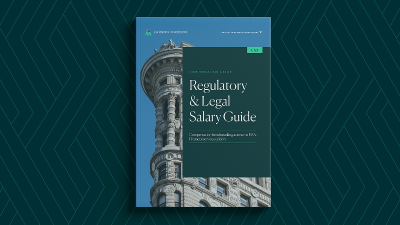 Compensation Insights for Legal Professionals in the Financial Services Industry | Larson Maddox