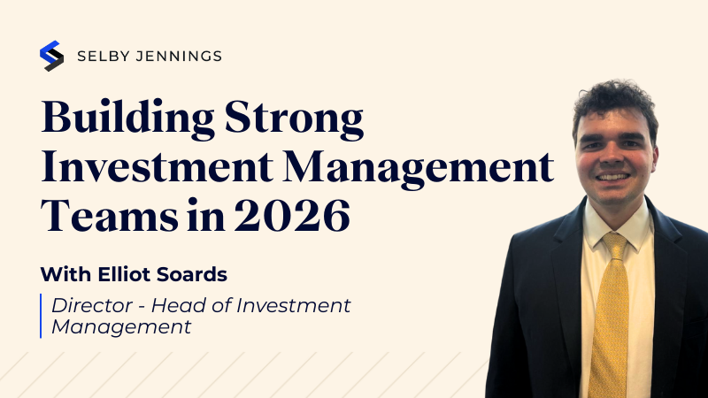 Investment Management: 2026 Talent Insights | Selby Jennings