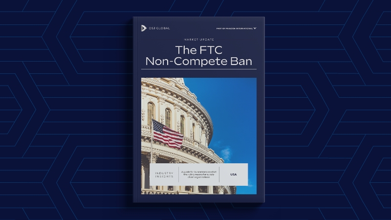The FTC Non-Compete Ban Report | DSJ Global