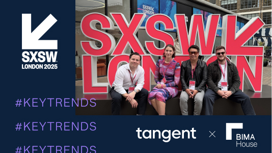 SXSW London 2025: Key Trends from the Tangent Experts in Attendance